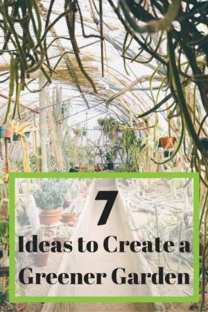 7 Gardening Ideas for Creating a Greener Garden - Earth911